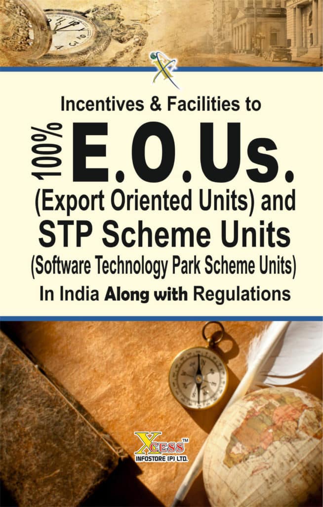 Incentives and Facilities to 100% EOUs (Export Oriented Units) and STP Scheme Units in India ...